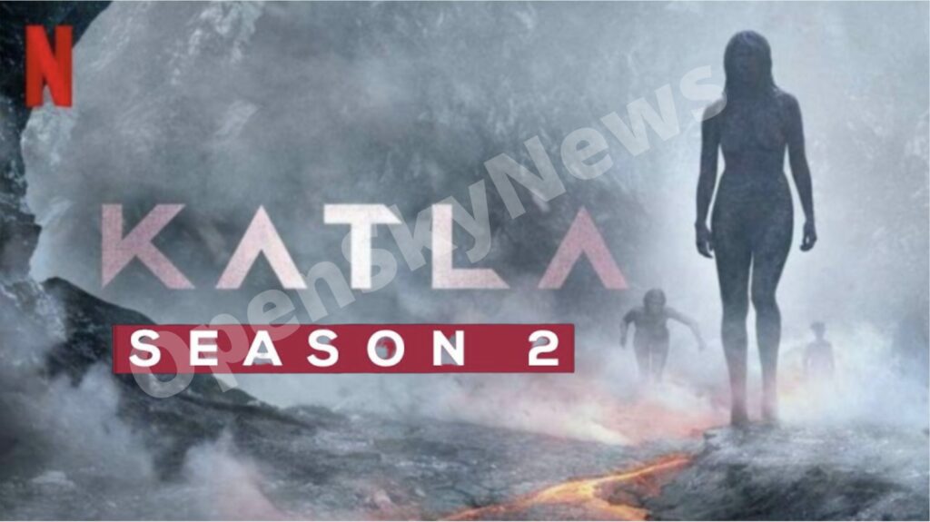 Katla Season 2 Updates: Is the show Canceled or Renewed?