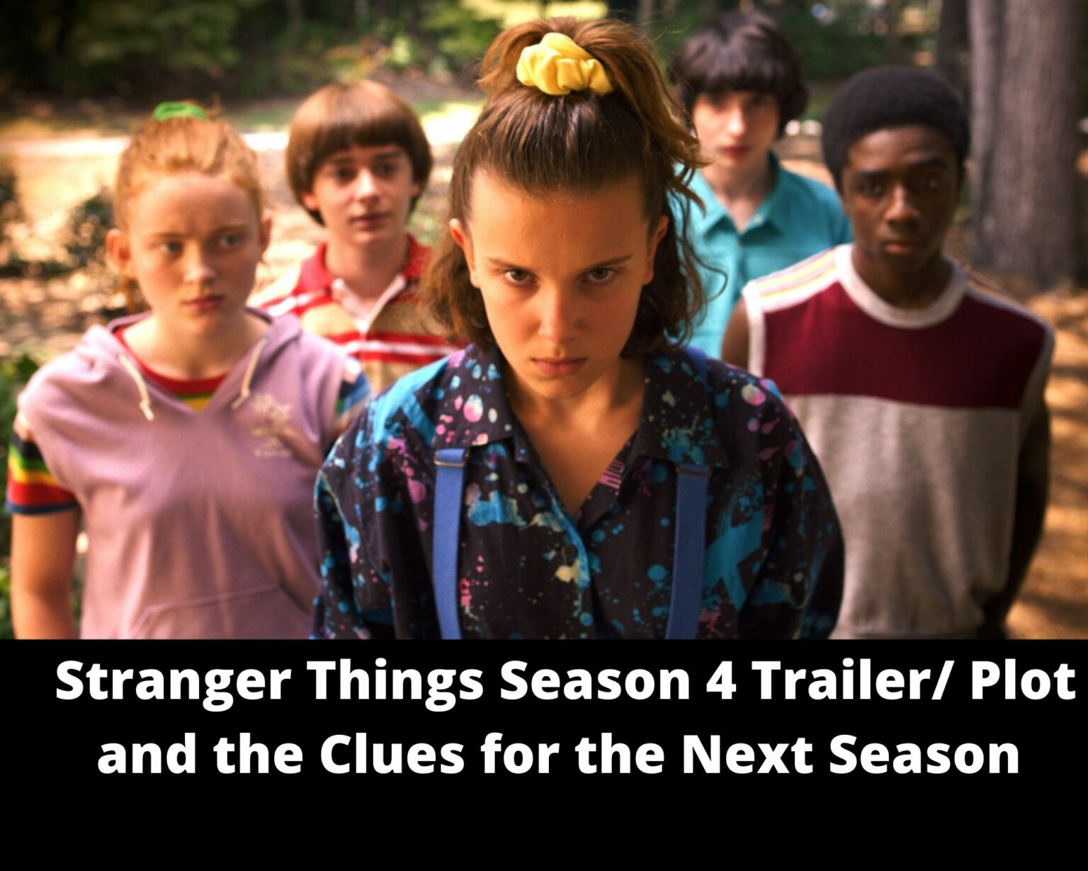 Stranger Things Season 4 Trailer, Plot and the Clues for the Next Season