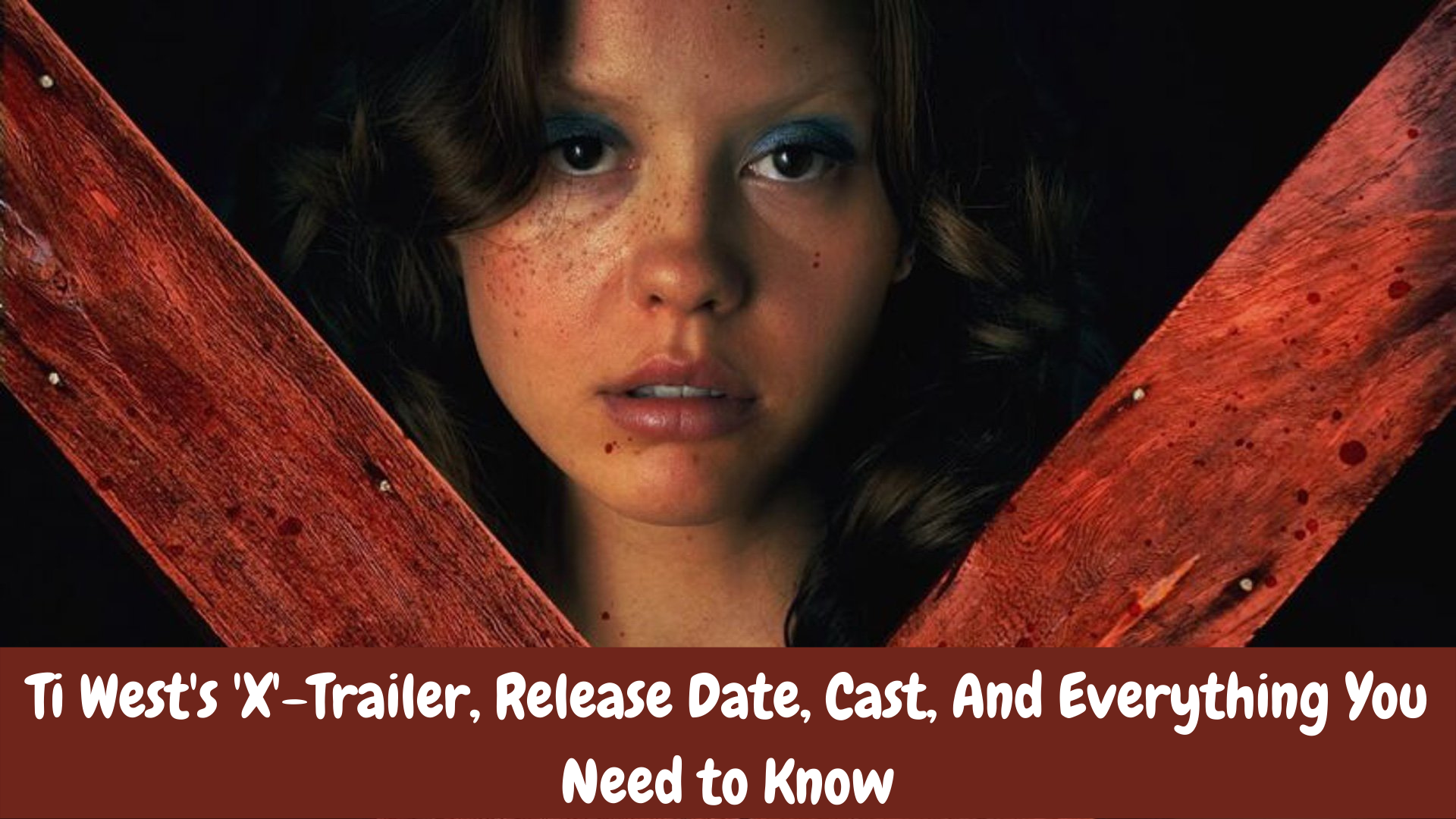 Ti West's 'X'-Trailer, Release Date, Cast, And Everything You Need to Know