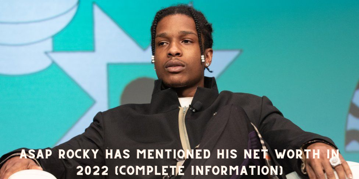 Asap Rocky Net Worth Revealed as Compared to Rihanna