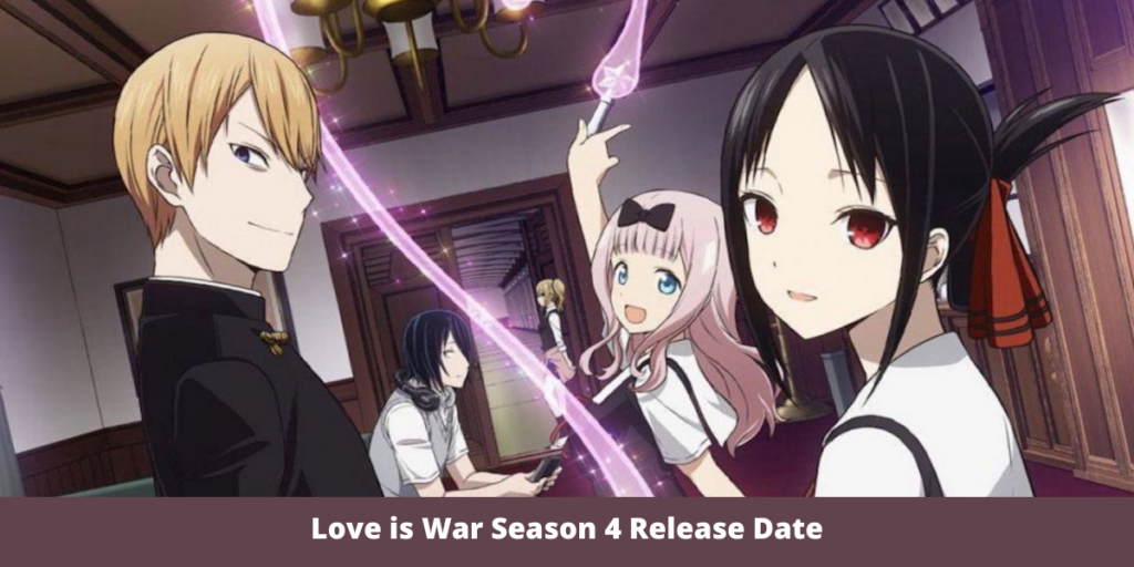 Love Is War Season 4 Release Date Cast Plot And Trailer