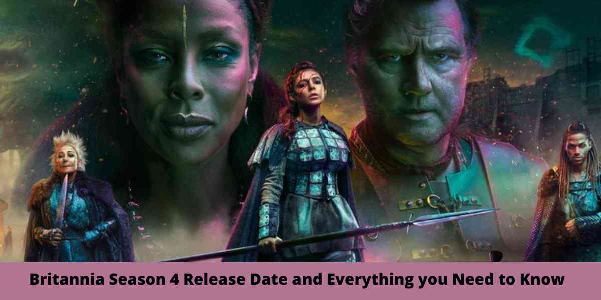 Britannia Season 4 Release Date and Everything you Need to Know