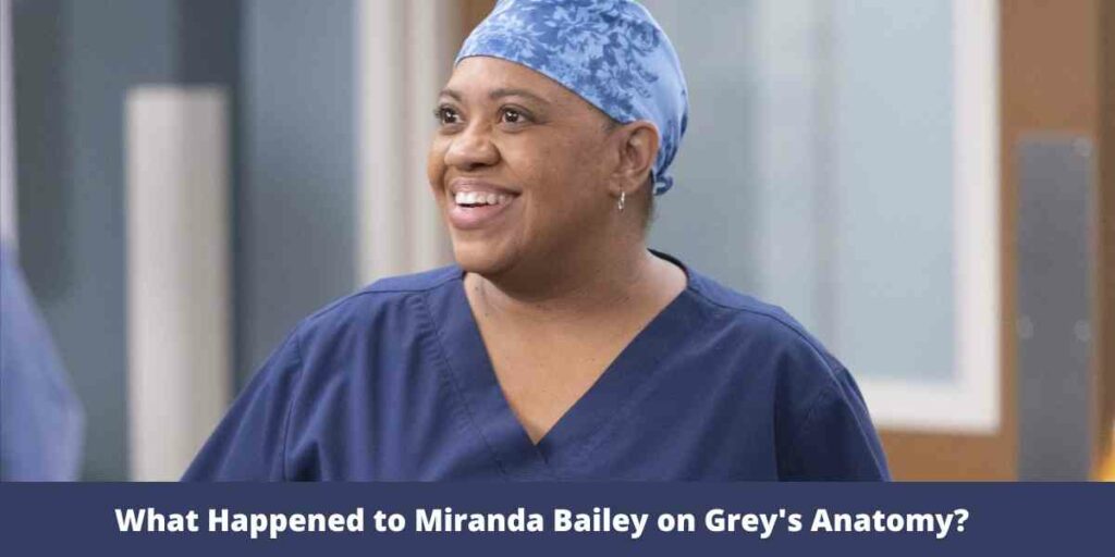 Who is Miranda Bailey and What happened to her in GREY's anatomy?