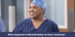 Who is Miranda Bailey and What happened to her in GREY's anatomy?