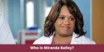 Who is Miranda Bailey and What happened to her in GREY's anatomy?